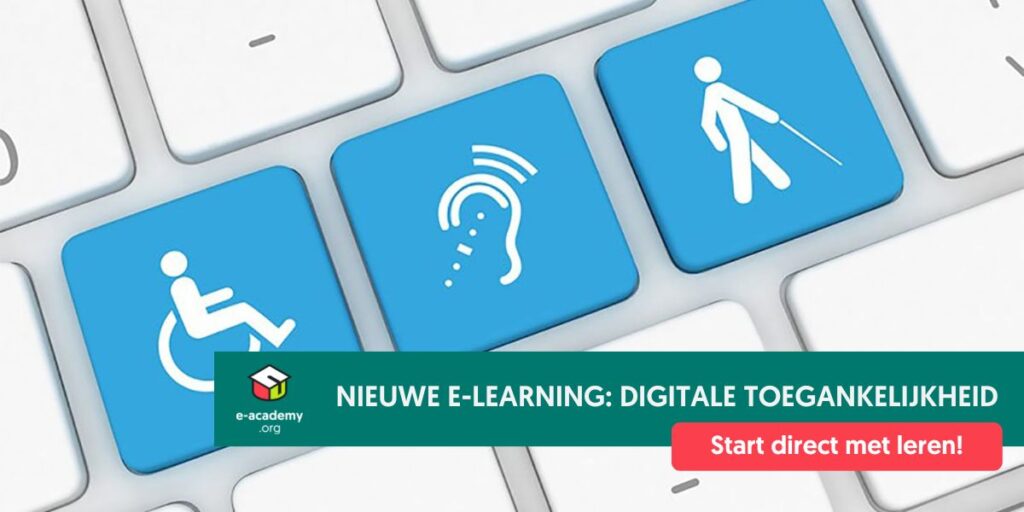 NIEUW! Volg de e-learning 'Digitale Toegankelijkheid' - MKB Toegankelijk